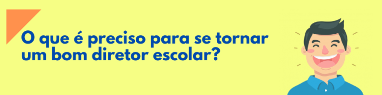 O que é preciso para se tornar um bom diretor escolar? - Blog do Baroni ...